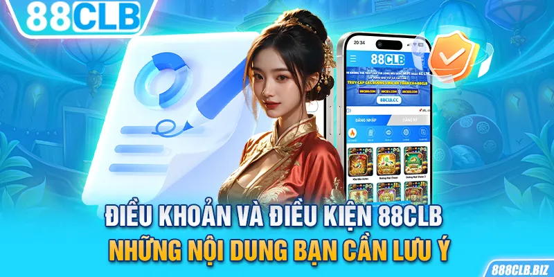Điều Khoản Và Điều Kiện 88CLB | Những Nội Dung Cần Lưu Ý
